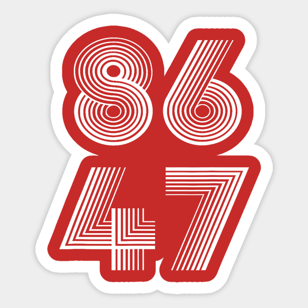 8647 Anti Trump - 8647 - Sticker | TeePublic