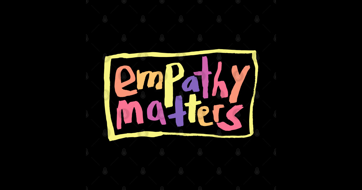 EMPATHY MATTERS - Empathy - Sticker | TeePublic