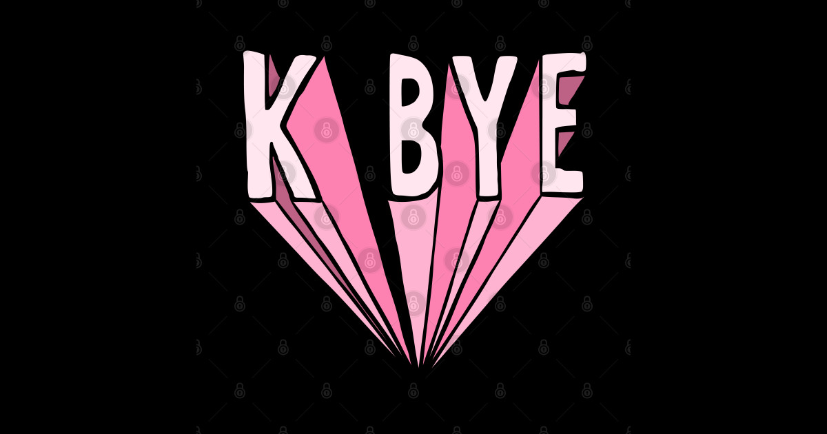 K Bye - K Bye - Magnet | TeePublic