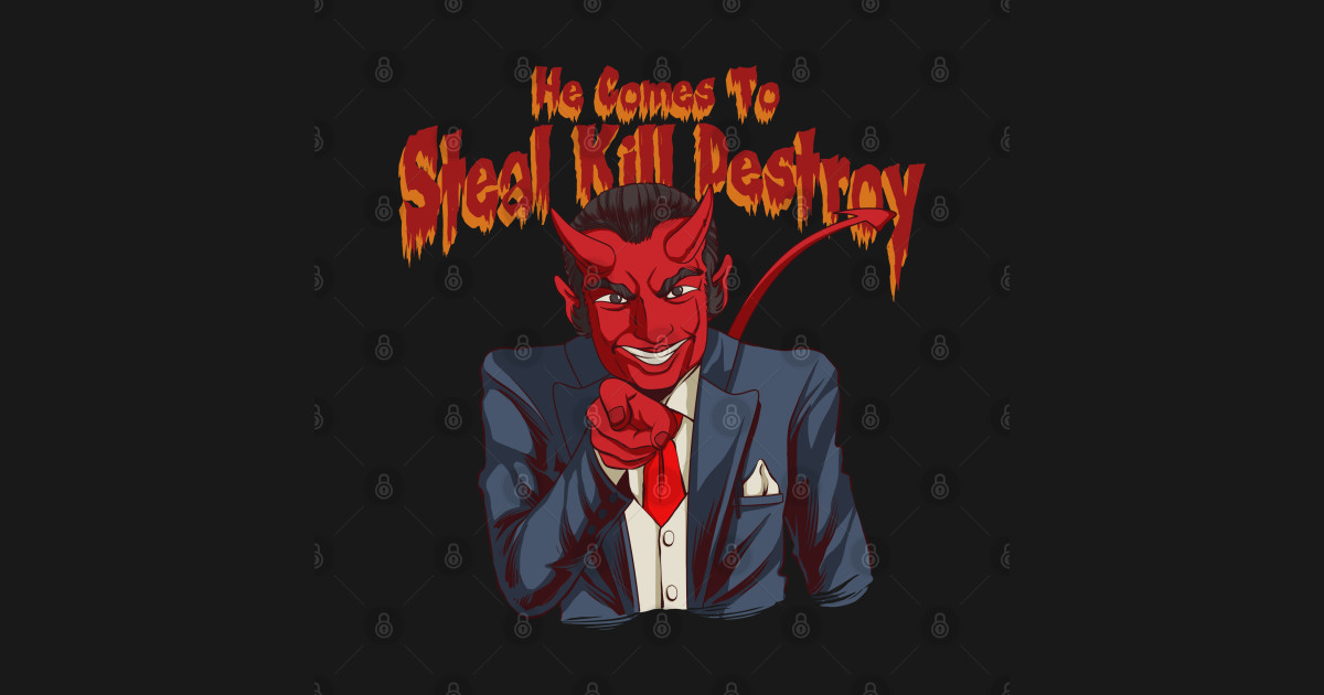 He Comes to Steal Kill Destroy – The Devil’s Charm - Devil Illustration ...