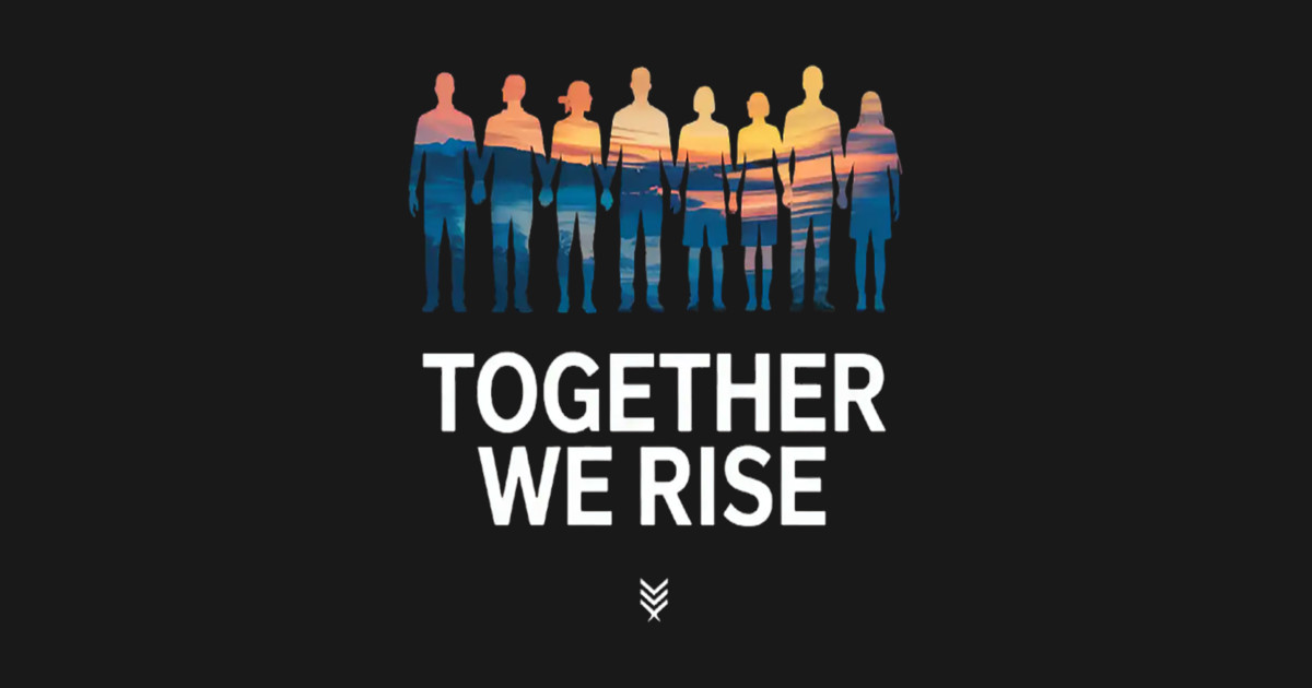 United Strength Together We Rise - United Strength Together We Rise - T ...