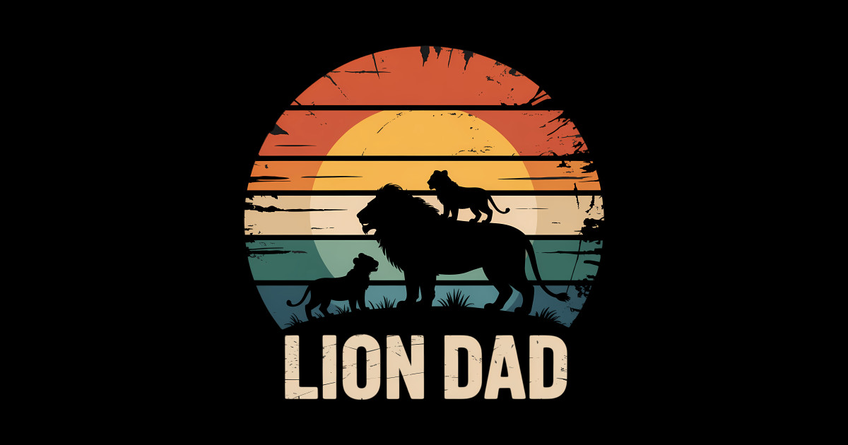 Lion Dad Father Grandpa Father'S Day - Lion Dad - Sticker | TeePublic