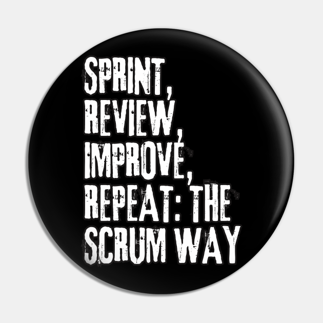 Scrum-tastic: Memes Galore Sticker and T-Shirt Collection - Scrum - Pin | TeePublic
