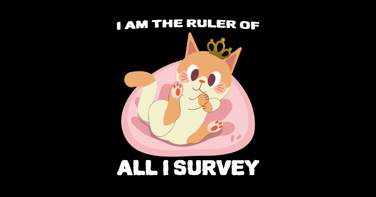 Cat Queen- Ruler - Cat - Sticker | TeePublic