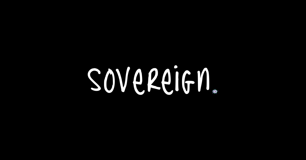 Sovereign - Sovereign - Sticker | TeePublic