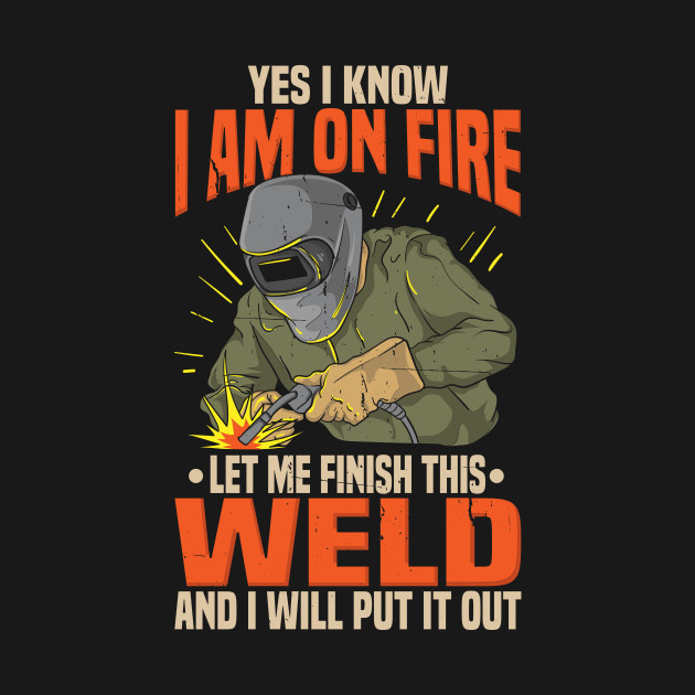 Funny Lit Operator Welder Welding Humor Gift Idea - Welder - T-Shirt ...