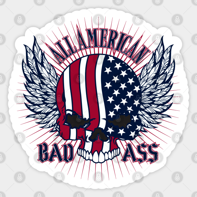 All American Bad Ass - Us Military - Sticker | TeePublic
