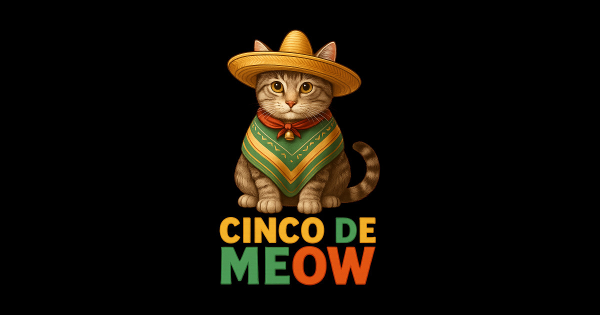 Cinco De Mayo Cat – Funny Mexican Sombrero Poncho Meow Vibes - Cinco De ...