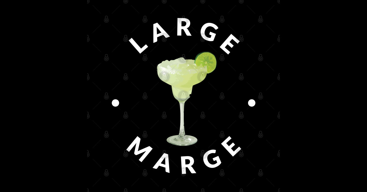 Large Marge - Margarita - Sticker | TeePublic