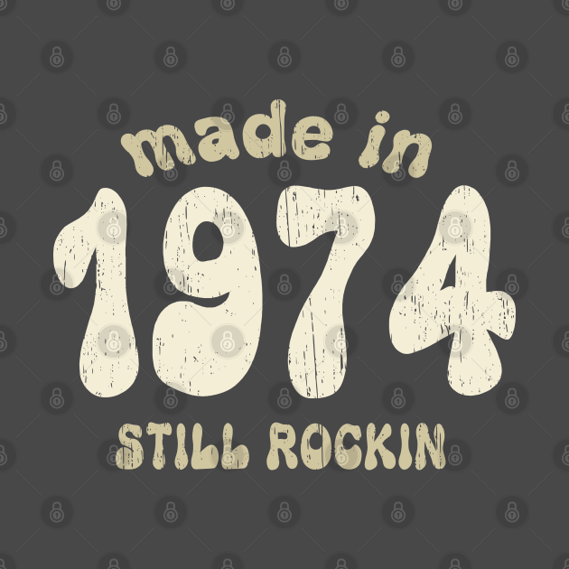 Made in 1974 still rocking vintage numbers - Made In 1974 Still Rocking ...