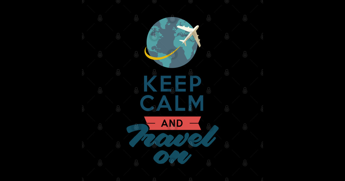 Keep Calm and Travel on an Airplane - Keep Calm And Travel Around The ...