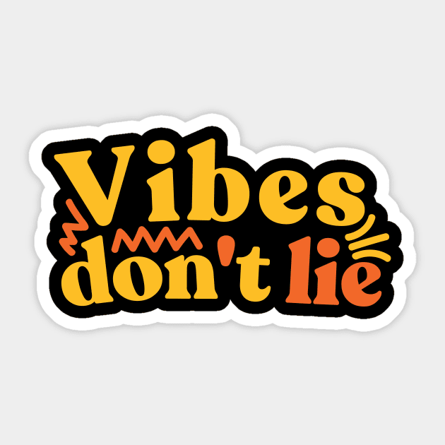 Vibes don't lie - Good Vibes - Sticker | TeePublic