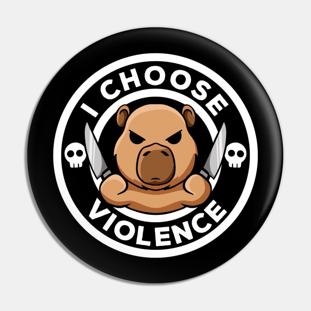 I Choose Violence Today Irony And Sarcasm Funny Capybara - I Choose ...