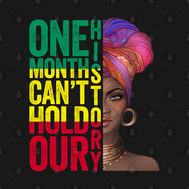 One Month Cant Hold Our History Proud Black African Woman Headdress