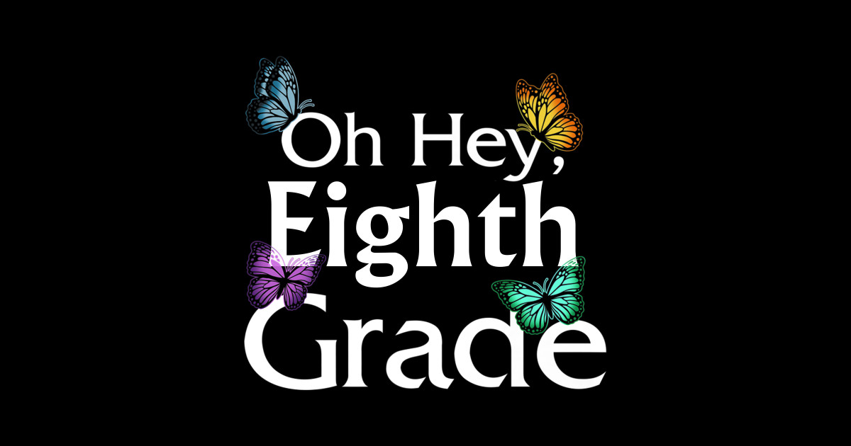 Back To School Eighth Grade Butterfly First Day Of School - Back To ...