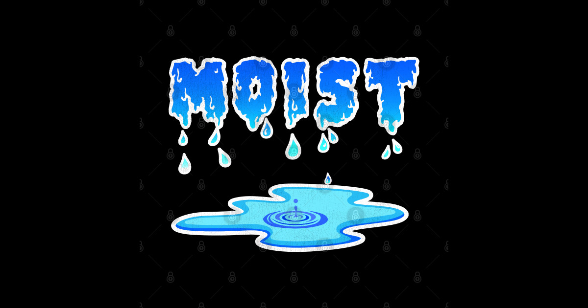 MOIST - Moist - Sticker | TeePublic