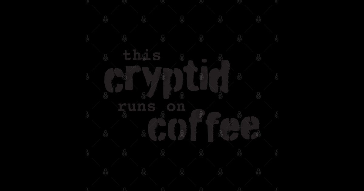 This Cryptid Runs On Coffee - Cryptid - Sticker | TeePublic