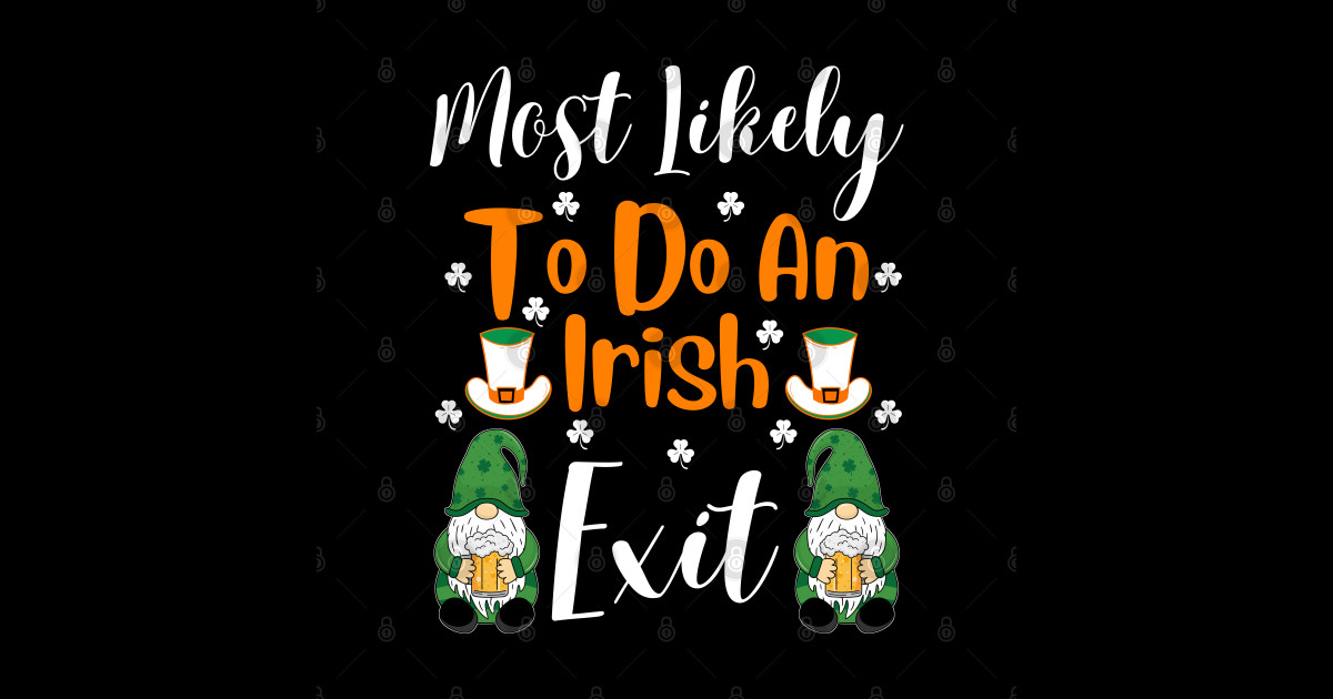 Most Likely To Do An Irish Exit - An Irish Exit - Tapestry | TeePublic