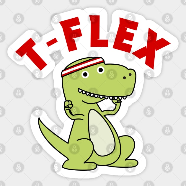 T-Rex Flex - T Rex - Sticker | TeePublic