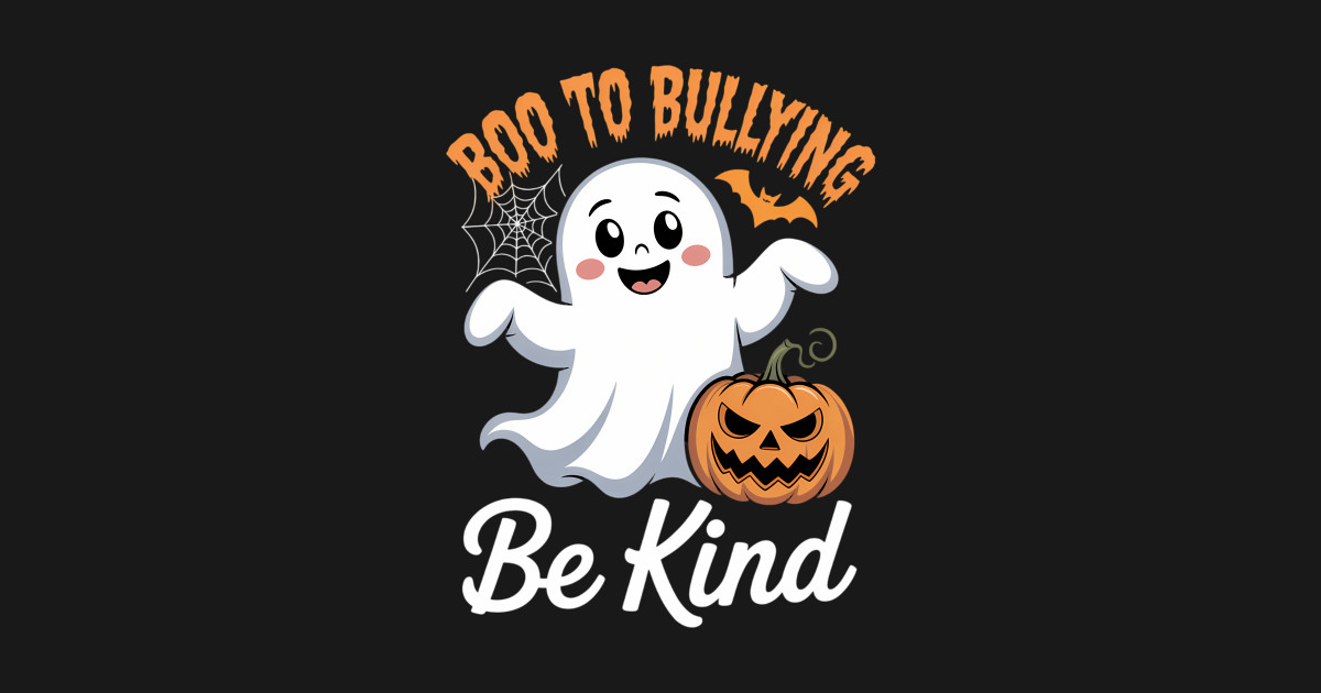 Halloween Ghost Funny Anti Bullying Kindness - Halloween Ghost Funny ...