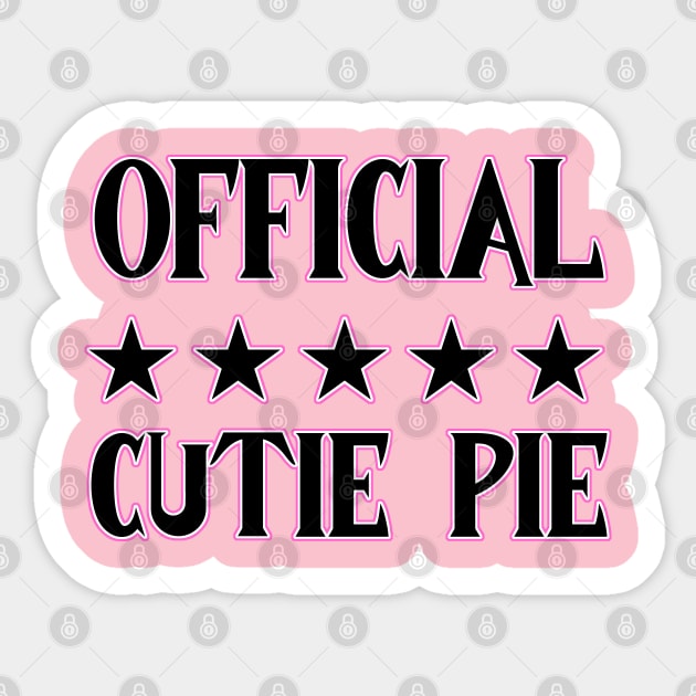 Official 5 star Cutie pie! - Cutie Pie - Sticker | TeePublic