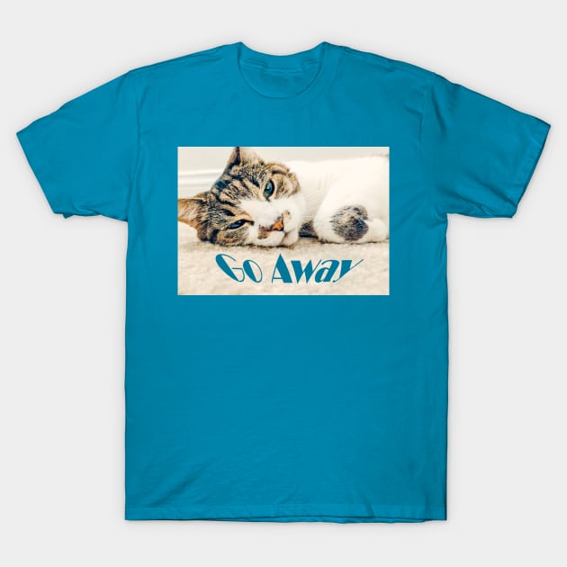 Cat with Blue Eyes says, Go Away - Go Away - T-Shirt | TeePublic