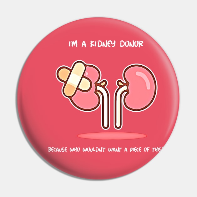 Kidney Donor - Kidney Donor Organ Transplant - Pin | TeePublic