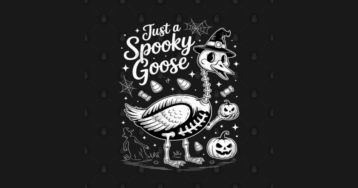 Just a Spooky Goose Halloween Cute Horror Goose Doodle Art - Halloween ...