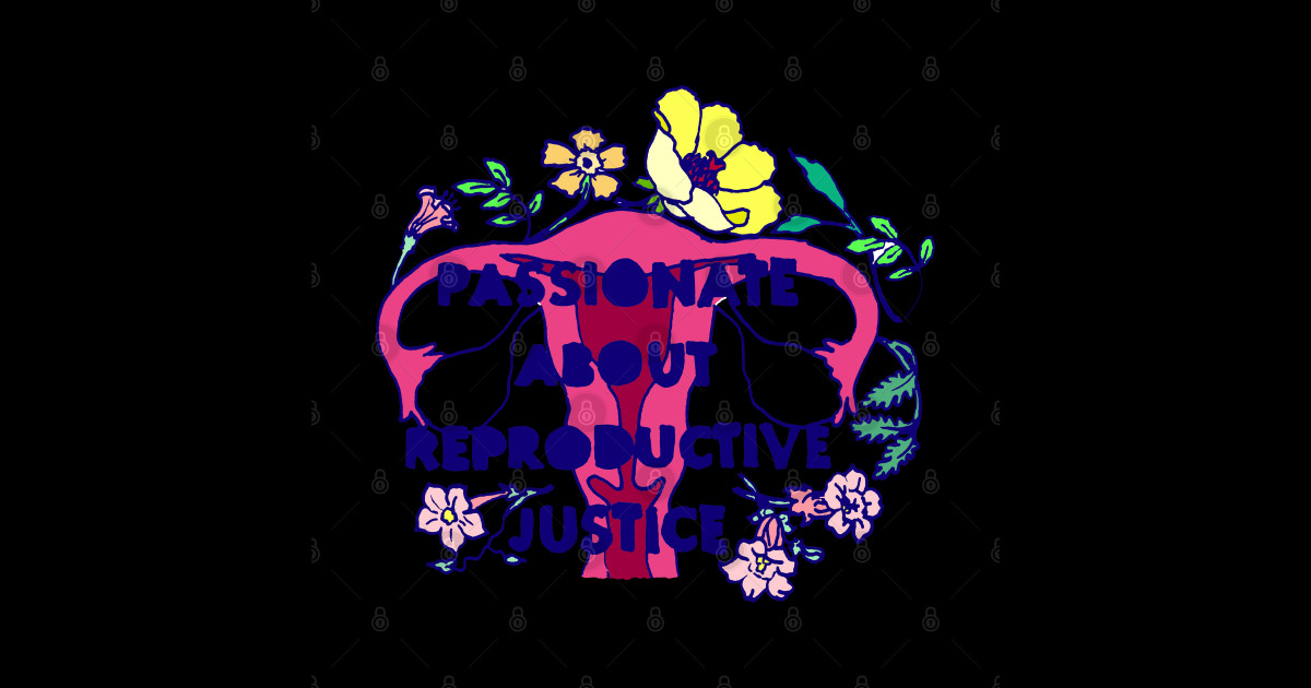 Passionate About Reproductive Justice - Pro Choice - Sticker | TeePublic
