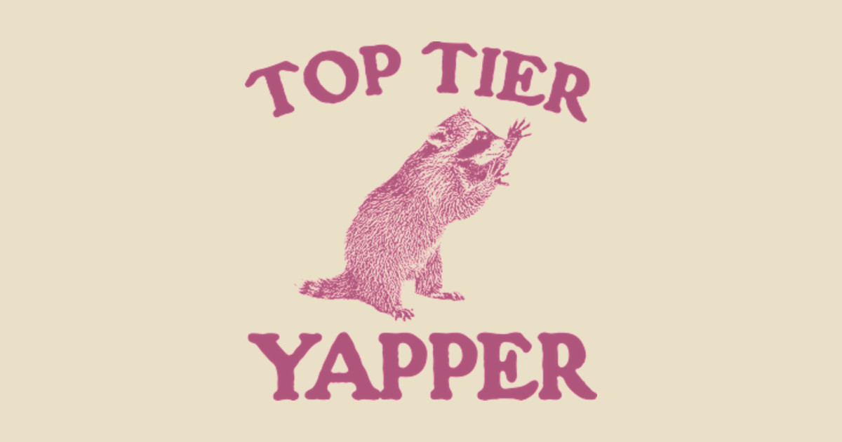 Top Tier Yapper / Raccoon Vintage Cartoon - Top Tier Yapper - T-Shirt ...