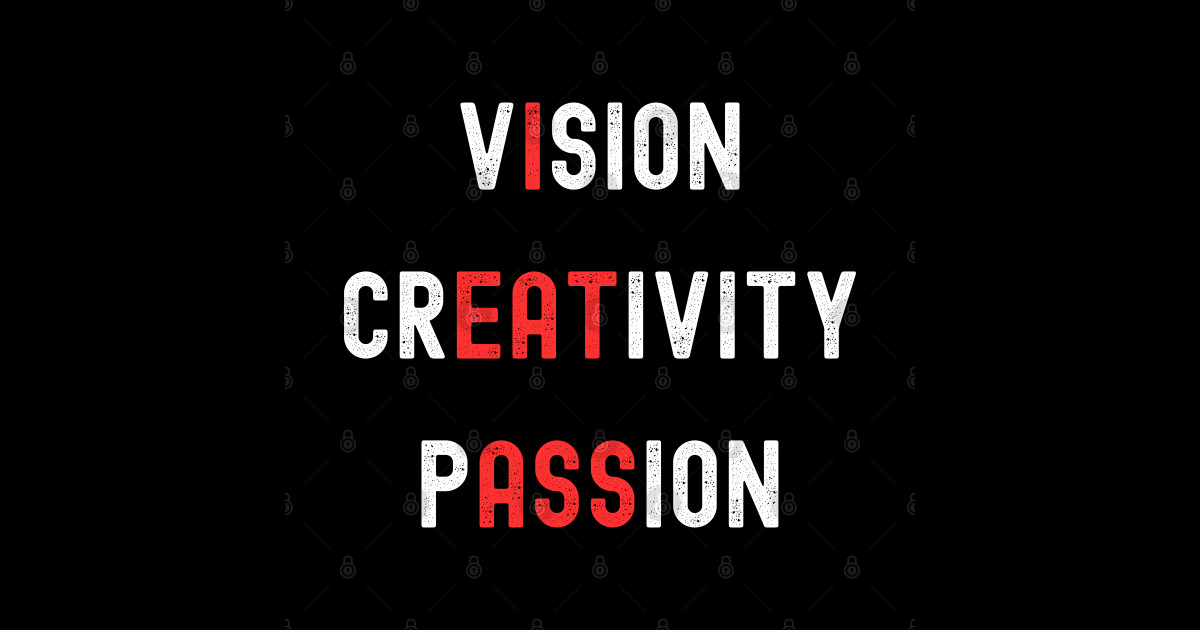 Vision Creativity Passion (WHITE Font) - Seek Treatment - Posters and ...