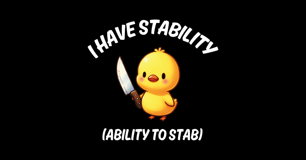 I HAVE STABILITY ABILITY TO STAB - I Have Stability Ability To Stab ...