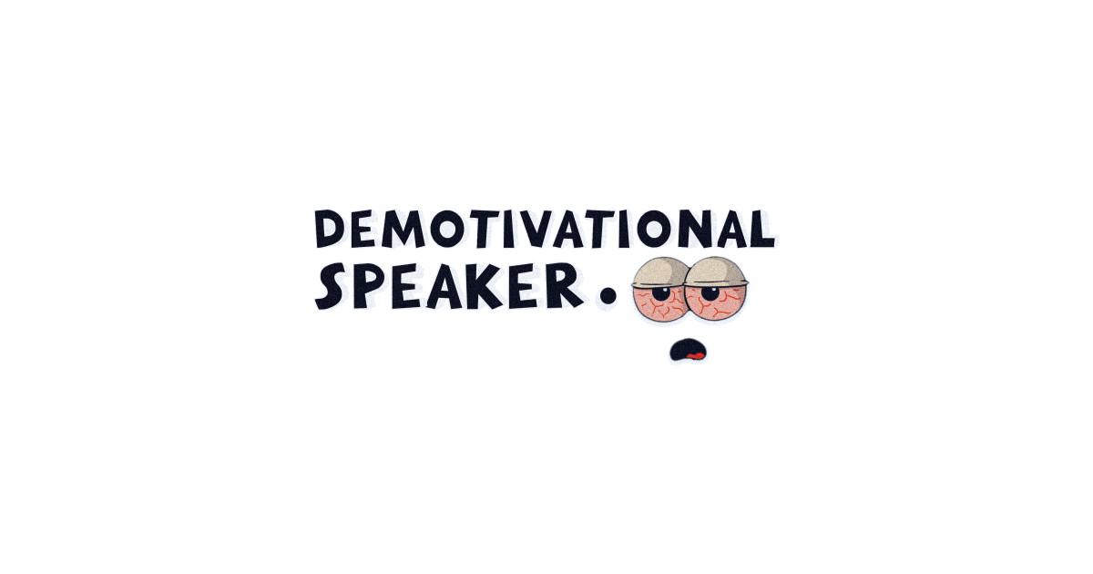 I am the demotivational speaker - Motivational Speaker - T-Shirt ...