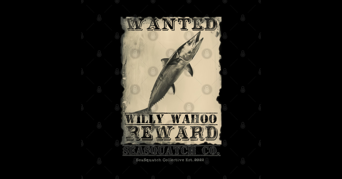 Willy Wahoo Wanted Poster - Fishing - Magnet | TeePublic