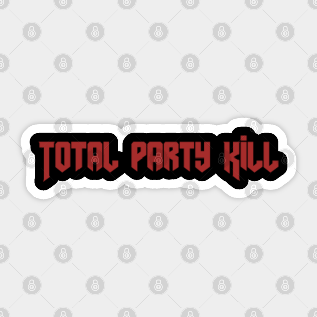 DND Total Party Kill - Dungeons And Dragons - Sticker | TeePublic