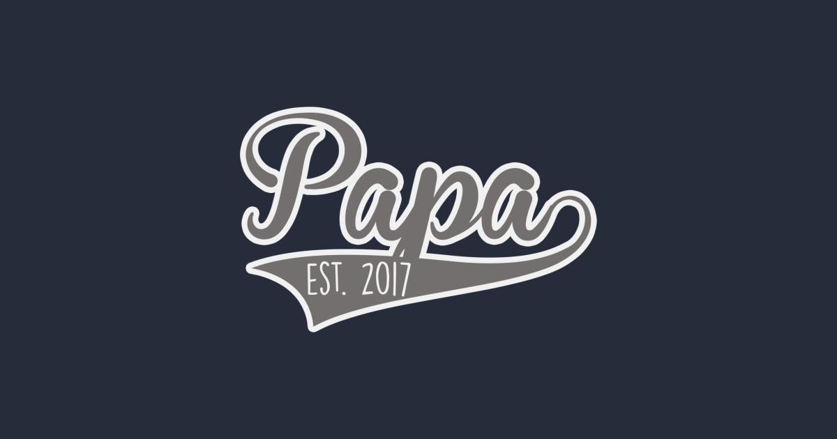 New Papa Established 2017 - Papa - T-Shirt | TeePublic