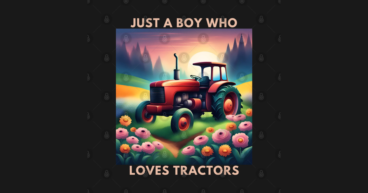 Just a boy who loves tractors - Just A Boy Who Loves Tractors - T-Shirt ...