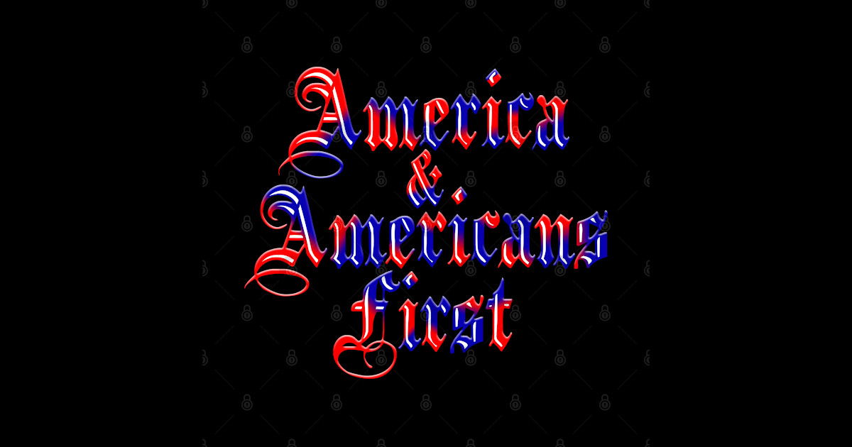 America & Americans First - America First - Sticker | TeePublic