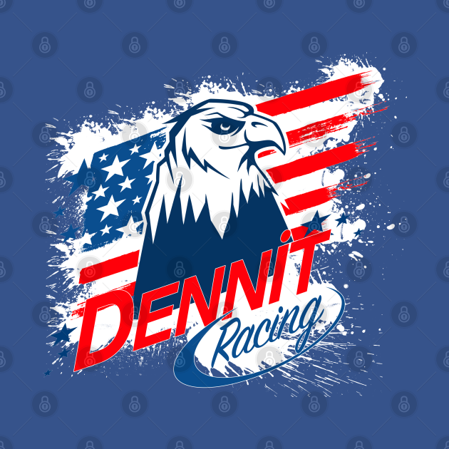 DENNIT RACING - Talladega Nights - T-Shirt | TeePublic