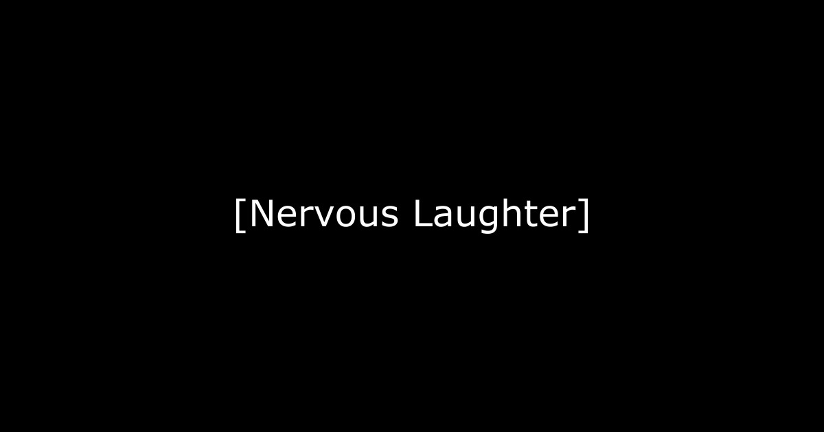 Nervous Laughter - Nervous - Sticker | TeePublic