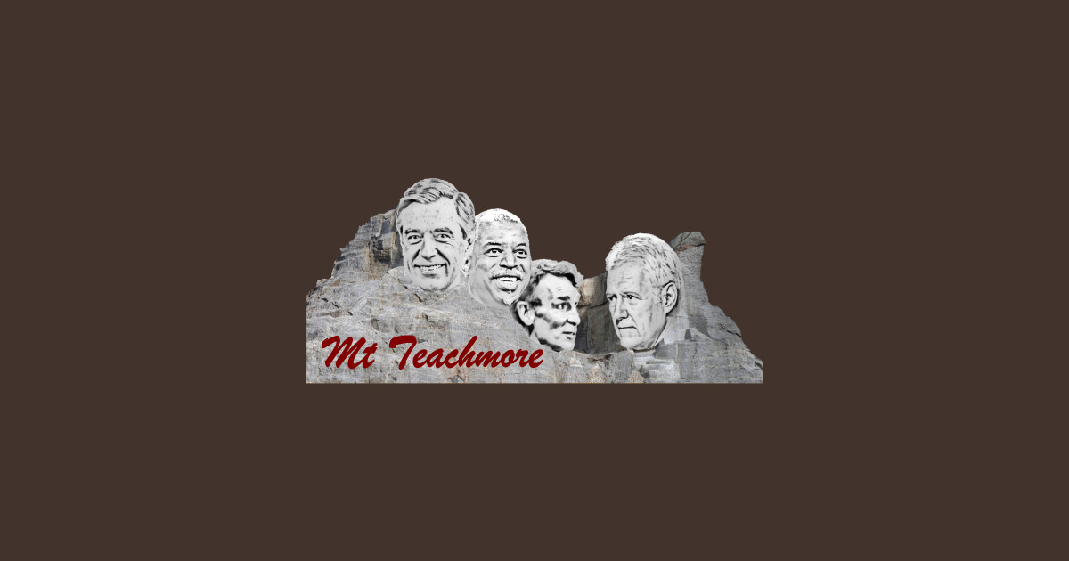 Mount Teachmore: Educational Television Legends - Education - T-Shirt ...