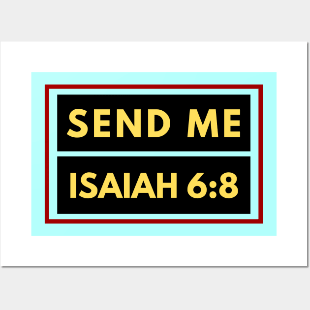 Send Me | Bible Verse Isaiah 6:8 - Isaiah 6 8 - Posters and Art Prints ...