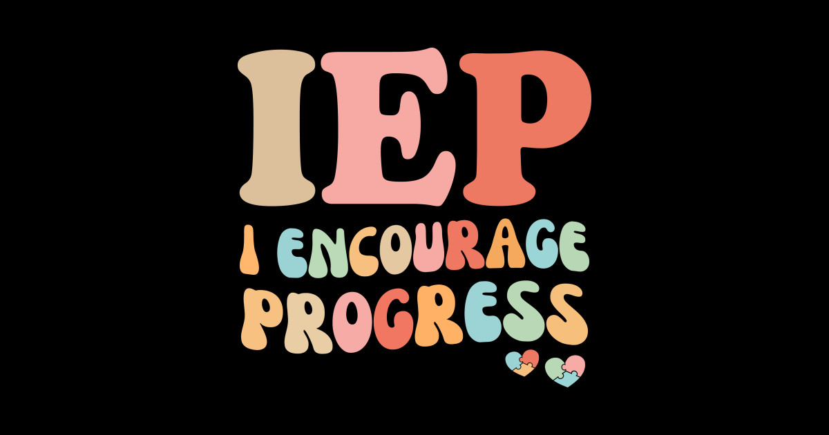 IEP I Encourage Progress - Iep - Sticker | TeePublic