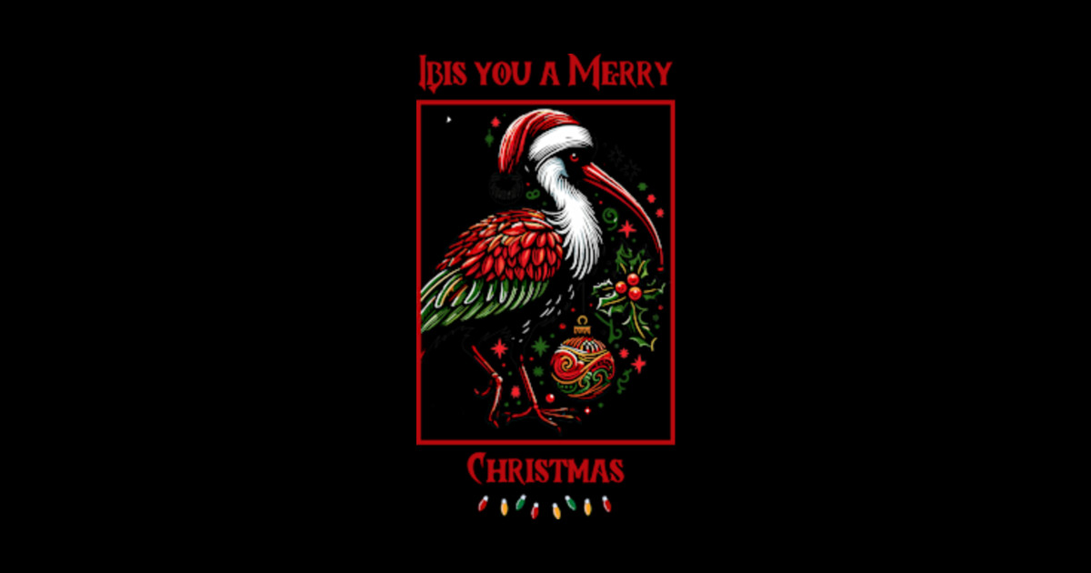 Ibis you a Merry Christmas - Bin Chicken's Christmas - Christmas Ibis ...
