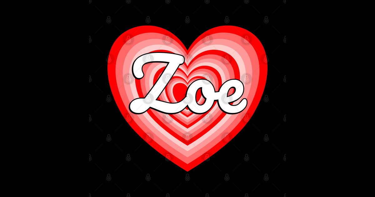 I Love Zoe Heart Zoe Name Funny Zoe Zoe T Shirt Teepublic