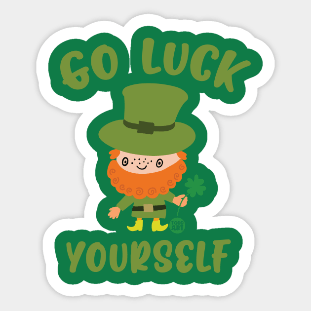 GO LUCK YOURSELF - Leprechaun - Sticker | TeePublic