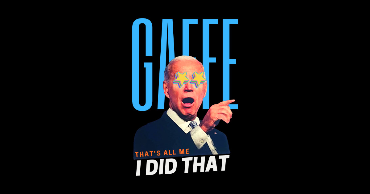 Funny Joe Biden GAFFE-I Did That Meme - Joe Biden - Sticker | TeePublic