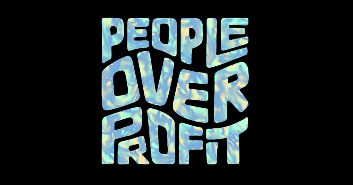 People Over Profit Word Art - People Over Profit - Sticker | TeePublic