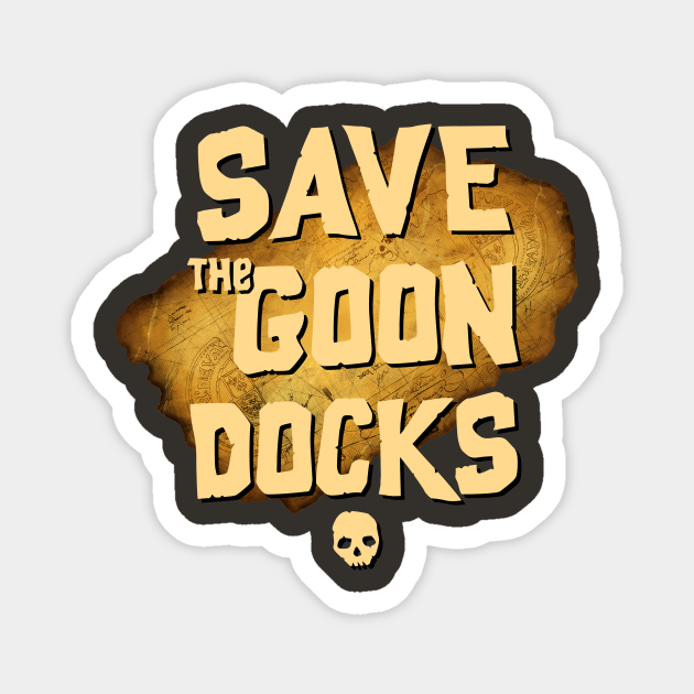 Save The Goon Docks - Goonies - Magnet | TeePublic