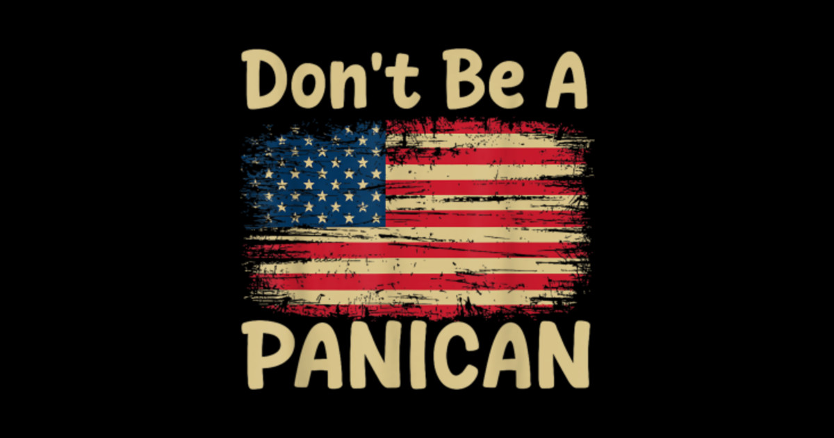 Don't Be A PANICAN Funny Political Quote Trump Gaffe Don't Panic Stock ...